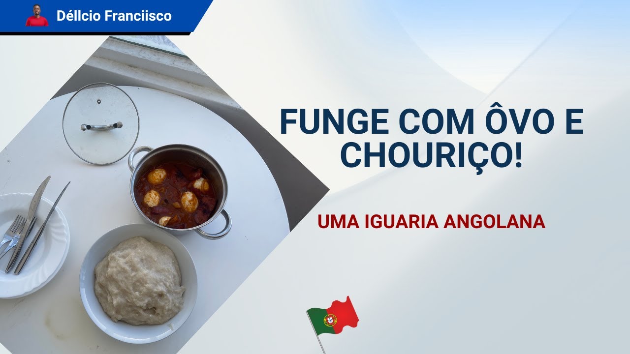 TARDE DE VERÃO EM PORTUGAL - O FUNGE COM CHOURIÇO 🥘 - YouTube