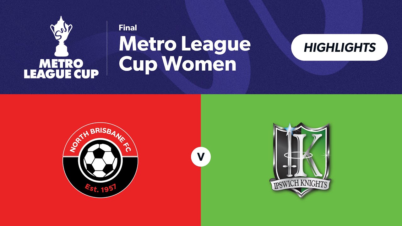 Metro League Cup Women Grand Final - North Brisbane vs. Ipswich Knights ...