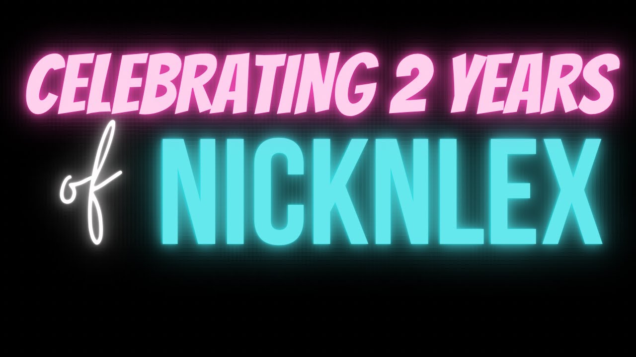 Celebrating 2 Years of NicknLex! - YouTube