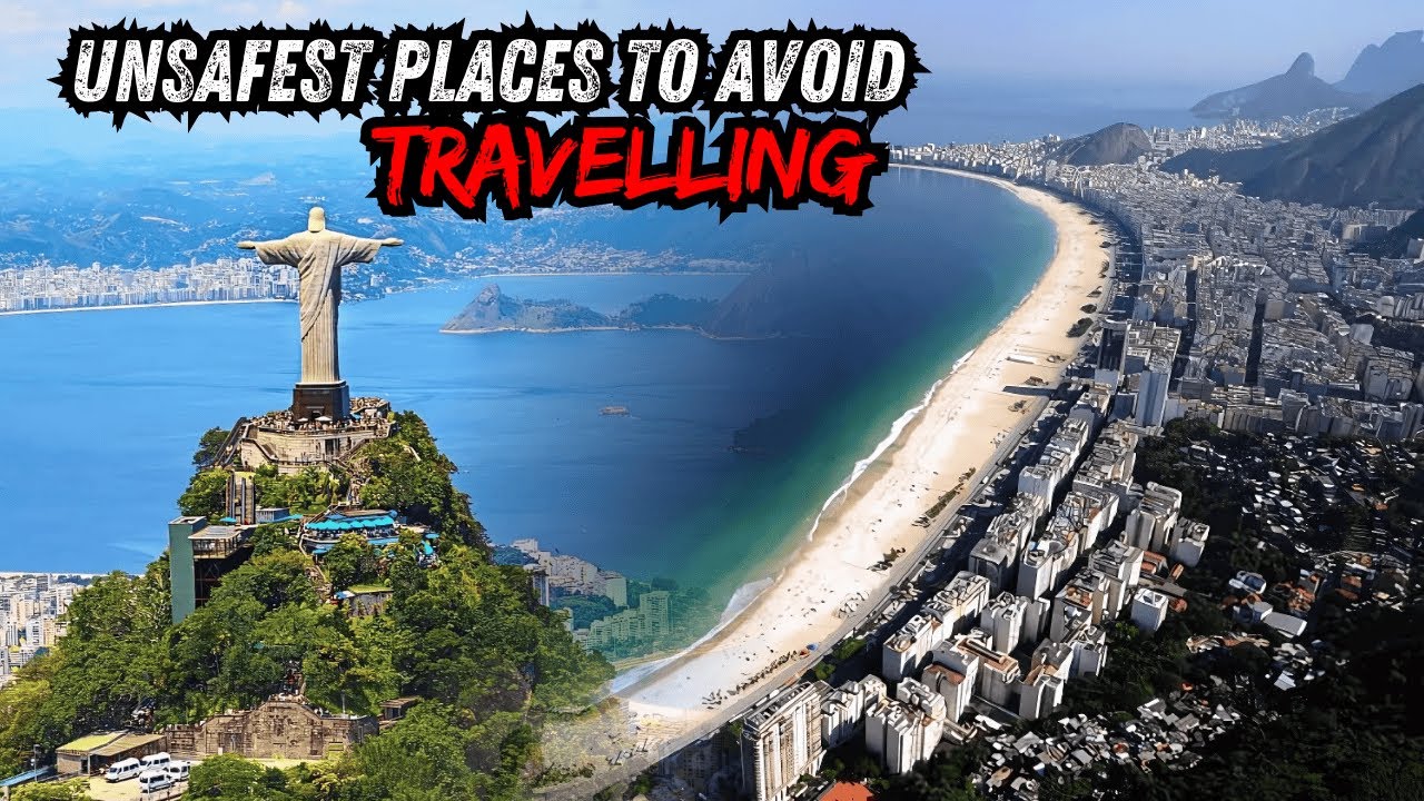 10 Unsafest Places to avoid travelling to (2025 Update) - YouTube