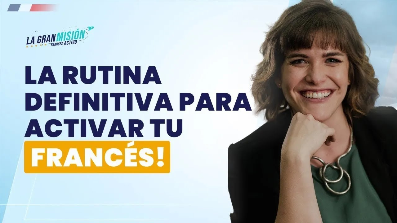 ¡La rutina definitiva para activar tu francés! - YouTube
