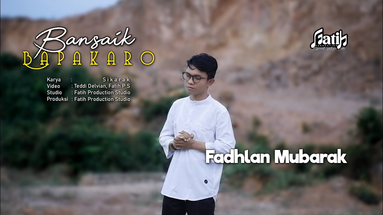 FADHLAN M - BANSAIK BAPAKARO - Lagu Minang Terbaru - Fatih Production ...