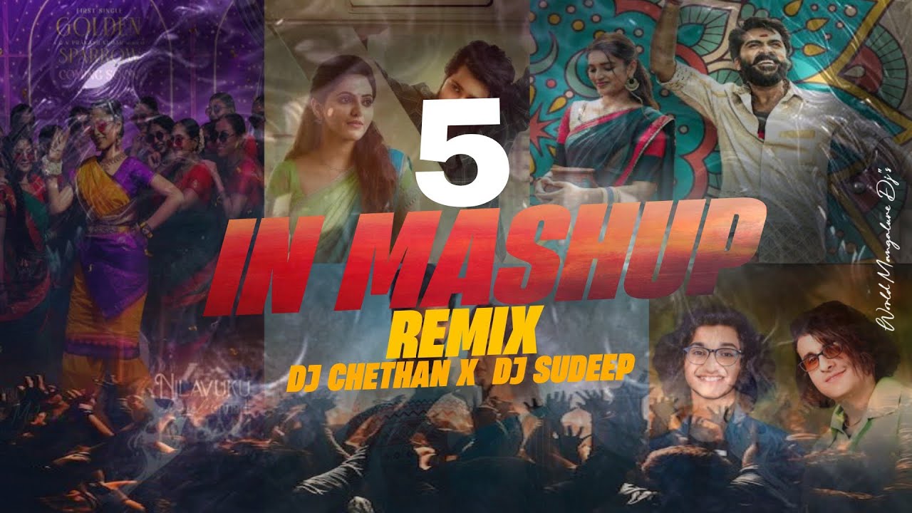 5 IN MASHUP REMIX DJ CHETHAN X DJ SUDEEP WORLD MANGALURE DJ S VISUVALS ...