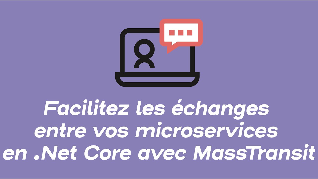 Webinar | Facilitez les échanges entre vos microservices en .Net Core ...