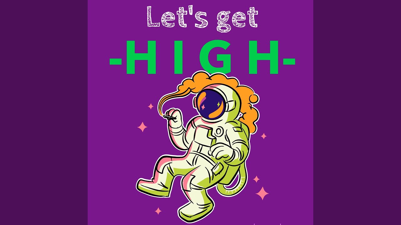 Let's Get High - YouTube