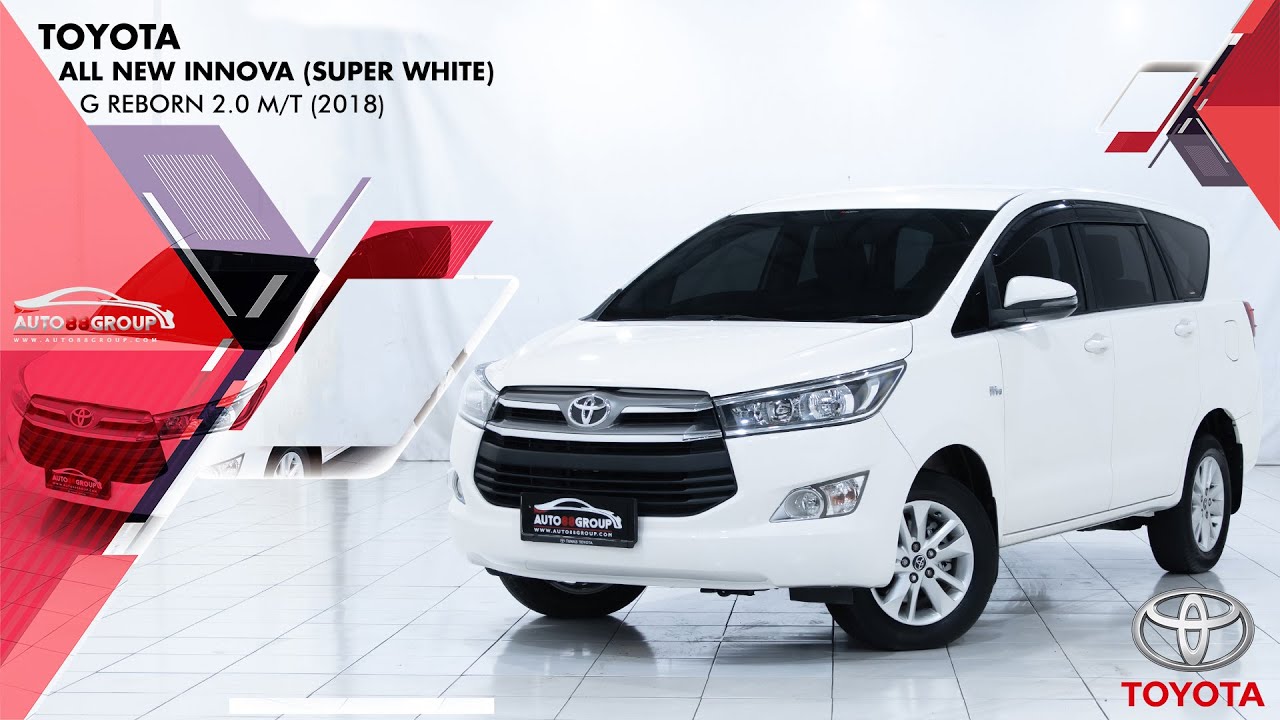 TOYOTA ALL NEW INNOVA (SUPER WHITE) TYPE G REBORN 2.0 M/T (2018) - YouTube