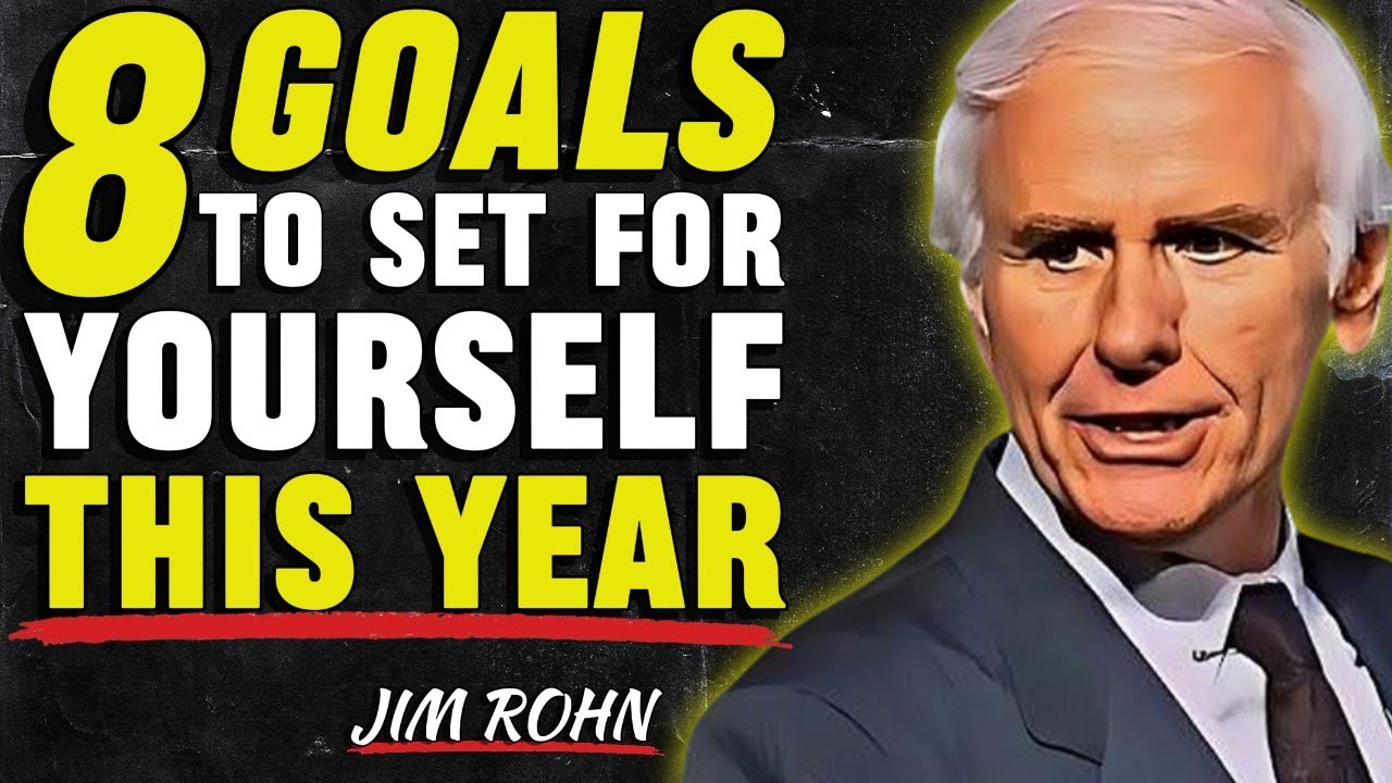 8 Goals to Set for Yourself in 2025 | Jim Rohn Motivation - YouTube