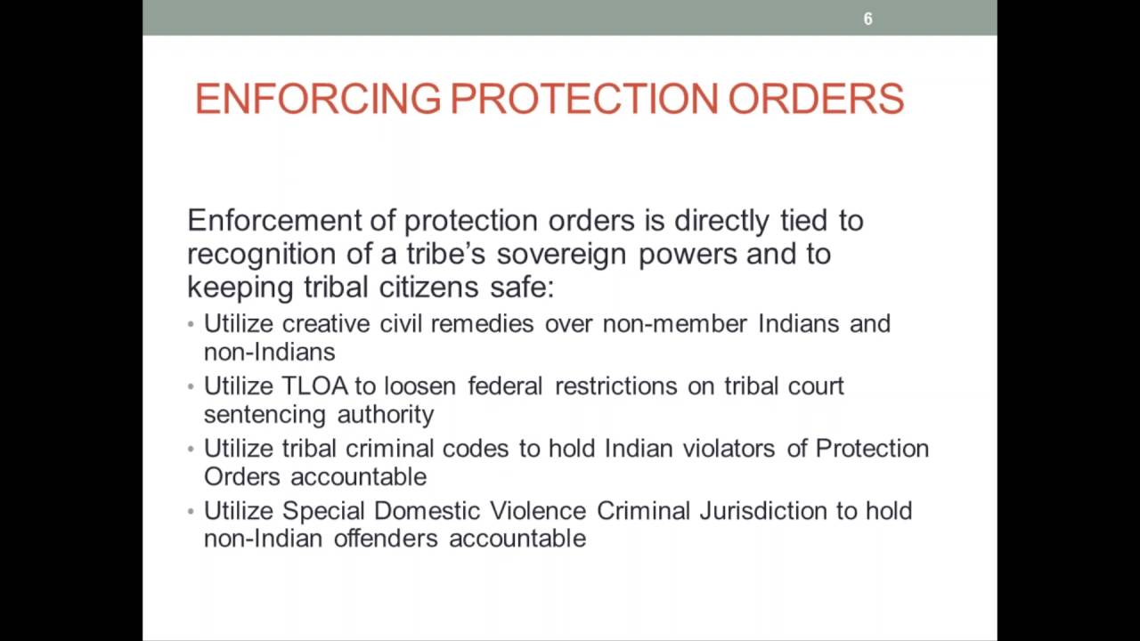 Tribal Protection Orders - Enforcing protection orders generally and ...
