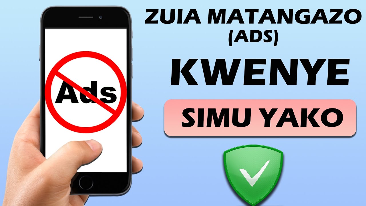 Jinsi ya Kuzuia Matangazo (ads) Yote kwenye SIMU ya android na IOS 100% ...