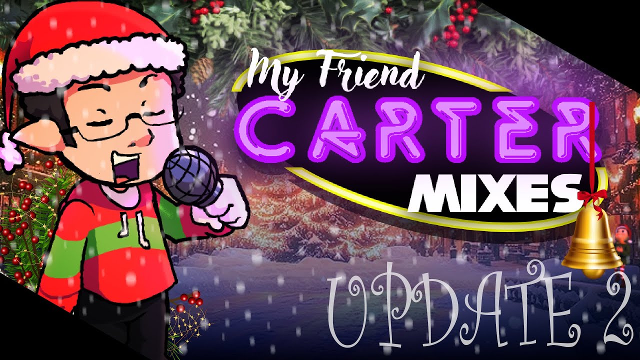 "FNF: My Friend Carter Mixes (Christmas Update)" - RELEASE TRAILER ...