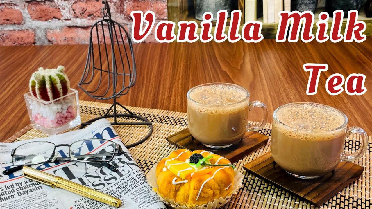 How to make Vanilla Milk Tea | Milk Tea | Tea | Chai - YouTube