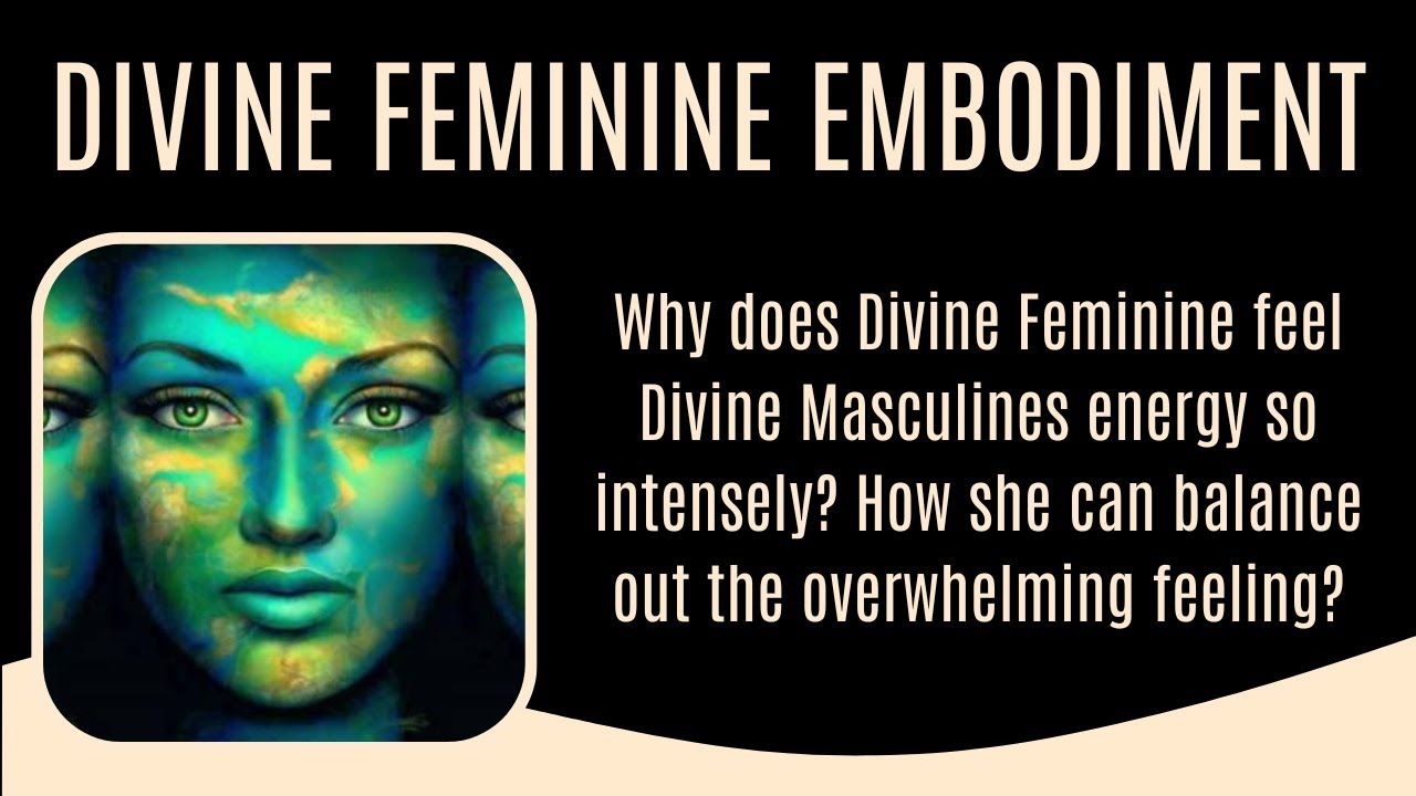 DIVINE FEMININE EMBODIMENT is key to stabilizing Sacred Union and signals this to Divine ...