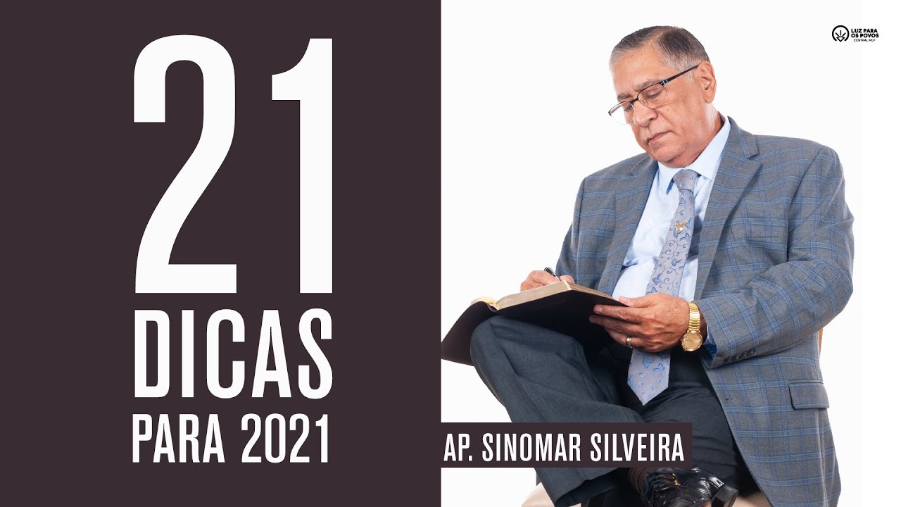21 dicas para 2021 | Apóstolo Sinomar Silveira - YouTube