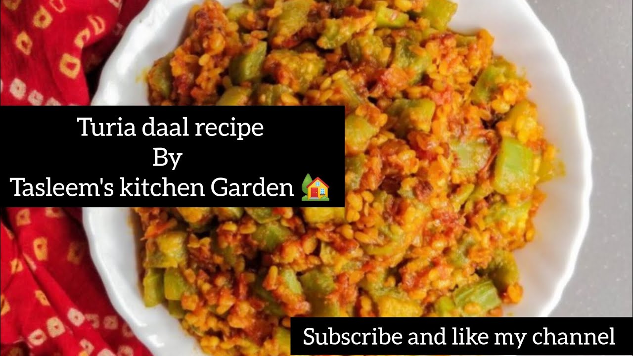 Turia daal recipe by Tasleem's kitchen Garden #angled luffa#ridged ...