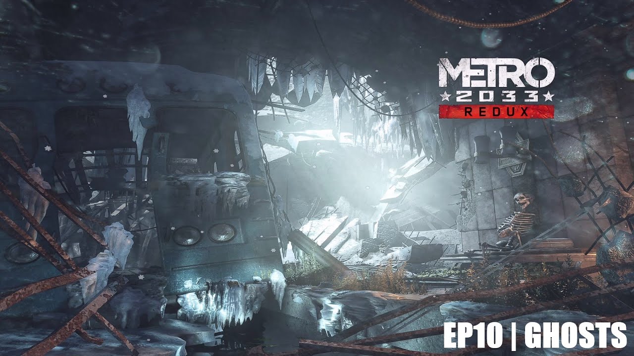 METRO 2033 REDUX | EP10 | GHOSTS | GAMEPLAY - YouTube