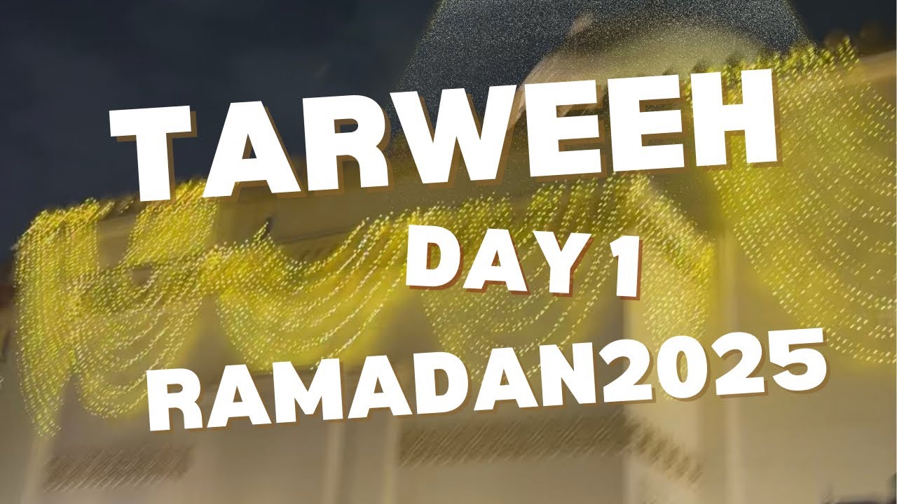 Taraweeh Day 1 || Ramadan 2025 || 28th February || #taraweeh # ...
