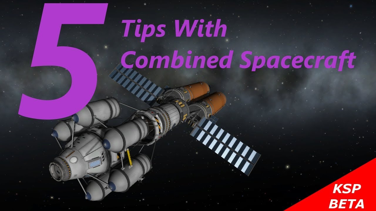 KSP 5 Tips With Combined Spacecraft - YouTube