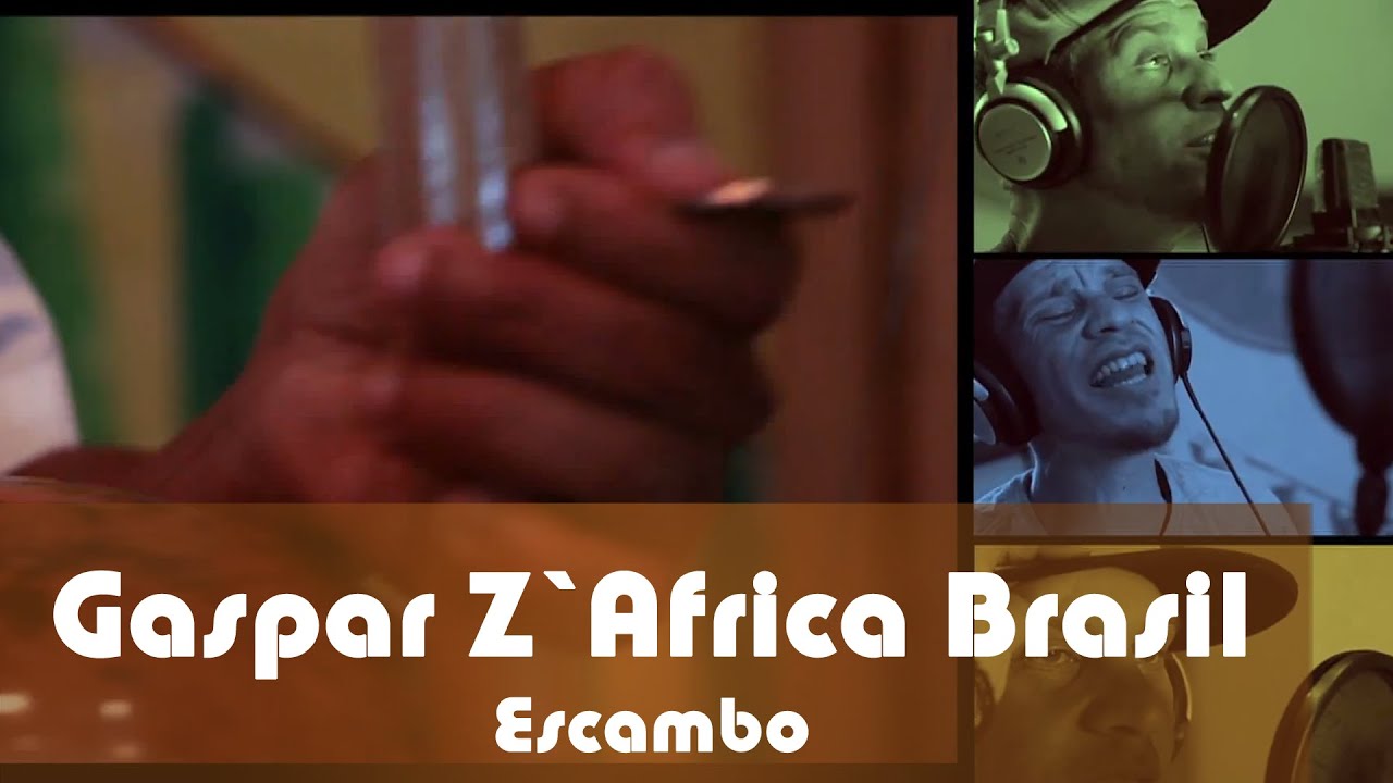 ESCAMBO - Gaspar Z'África Brasil - YouTube