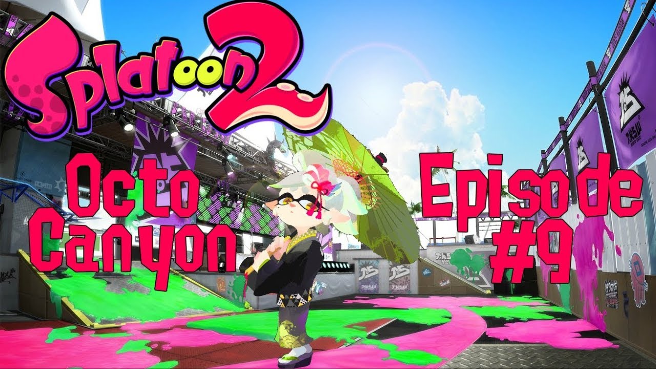 Splatoon 2 Octo Canyon | Part 9 "Time To Take A Shower" - YouTube