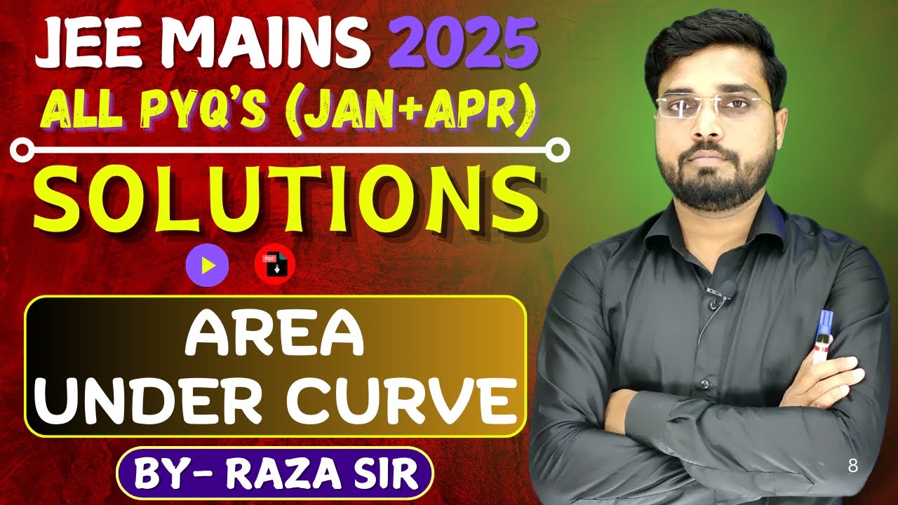 PYQ Series | Area Under Curve | JEE Main 2025 (Jan & April) | ALL PYQ ...