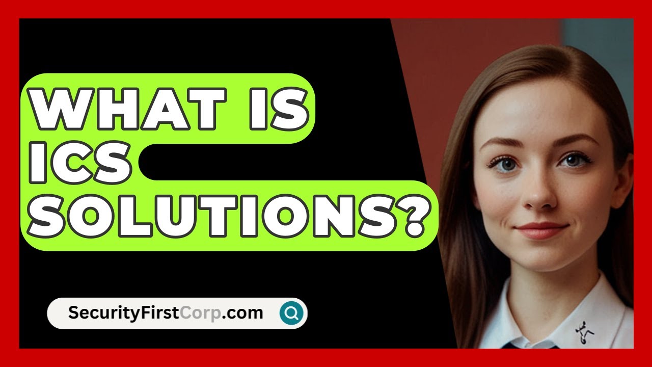 What Is ICS Solutions? - SecurityFirstCorp.com - YouTube
