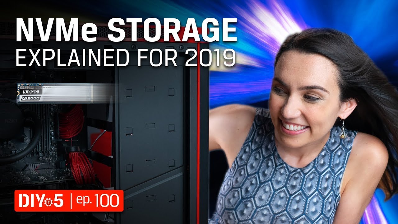 NVMe Storage Explained for 2019 – DIY in 5 Ep 100 - YouTube