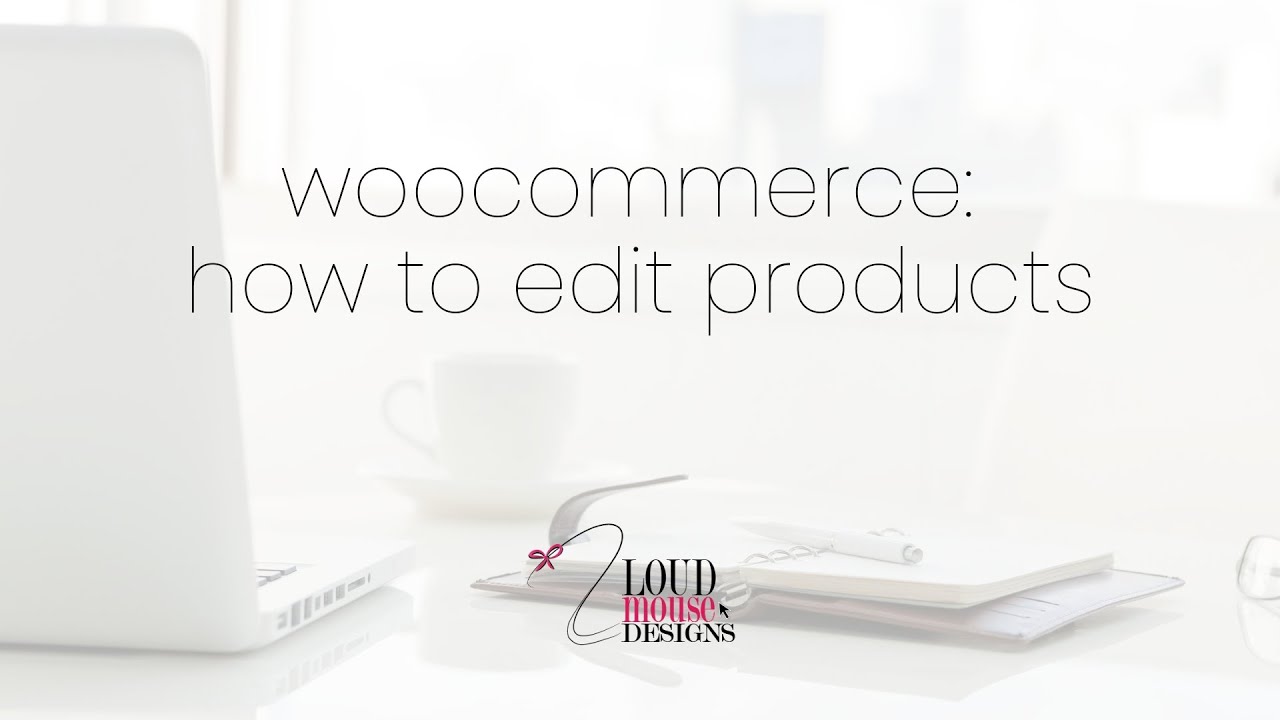 How to Edit Products in WooCommerce - YouTube