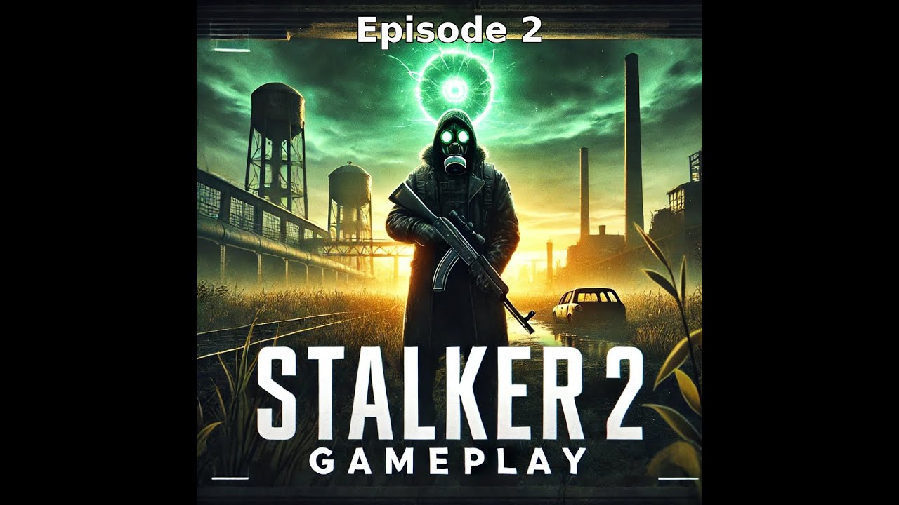 Stalker 2 Gameplay Episode 2 - YouTube