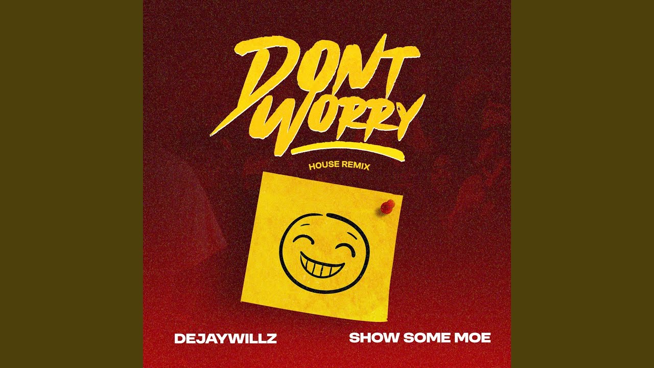 Don't Worry (House Remix) - YouTube