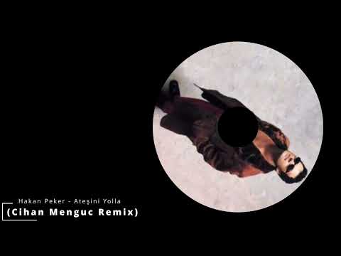 Hakan Peker - Ateşini Yolla(Cihan Menguc Remix)