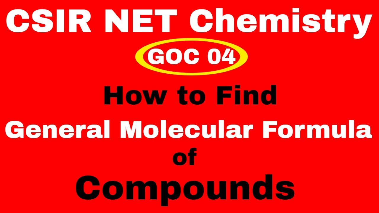 GOC | 04 | General Molecular Formula of Compounds | CSIR NET Chemistry ...