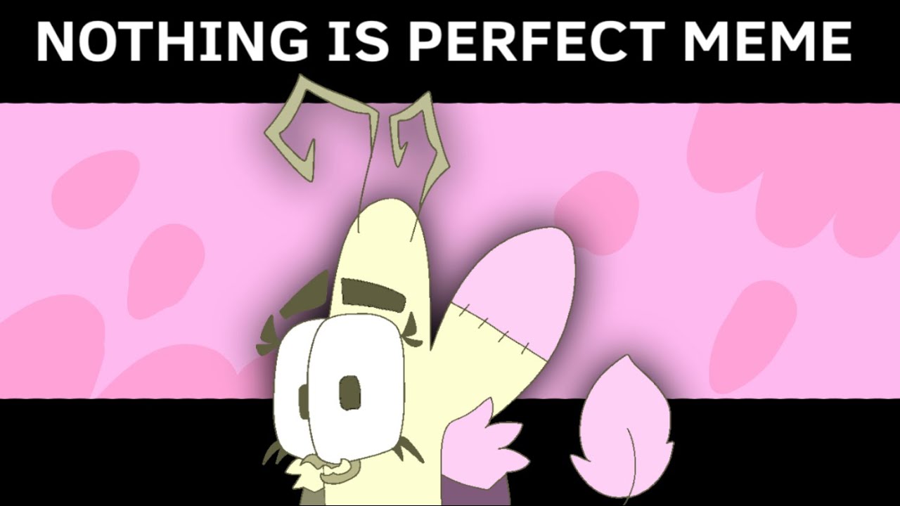 NOTHING IS PERFECT MEME {Animation Meme} [Alphabet Lore Oc] {Loop} [⚠ ...