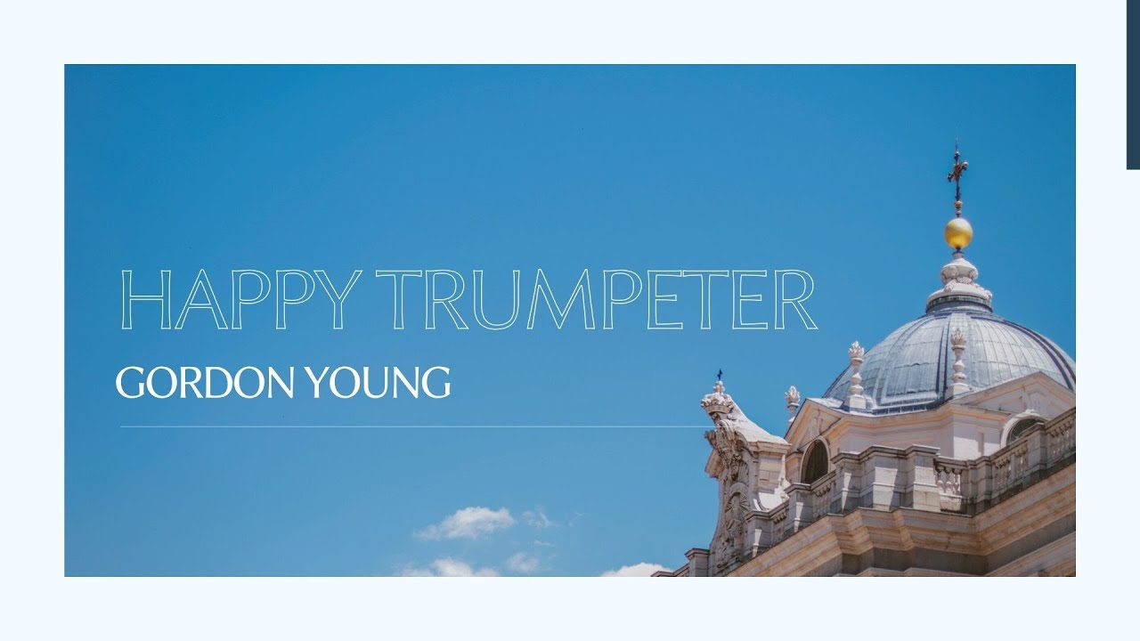 The Happy Trumpeter by Gordon Young I Alessandria Hauptwerk - YouTube