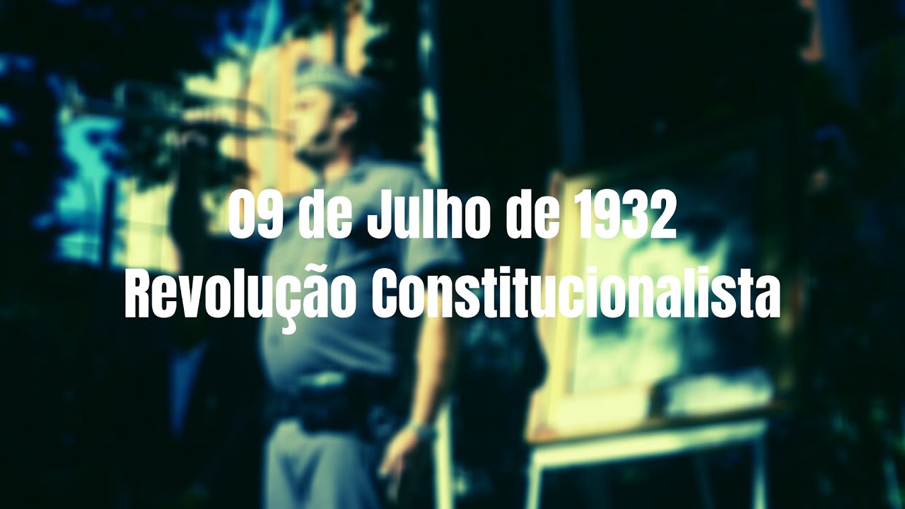 09 de Julho de 1932 - Revolução Constitucionalista - YouTube