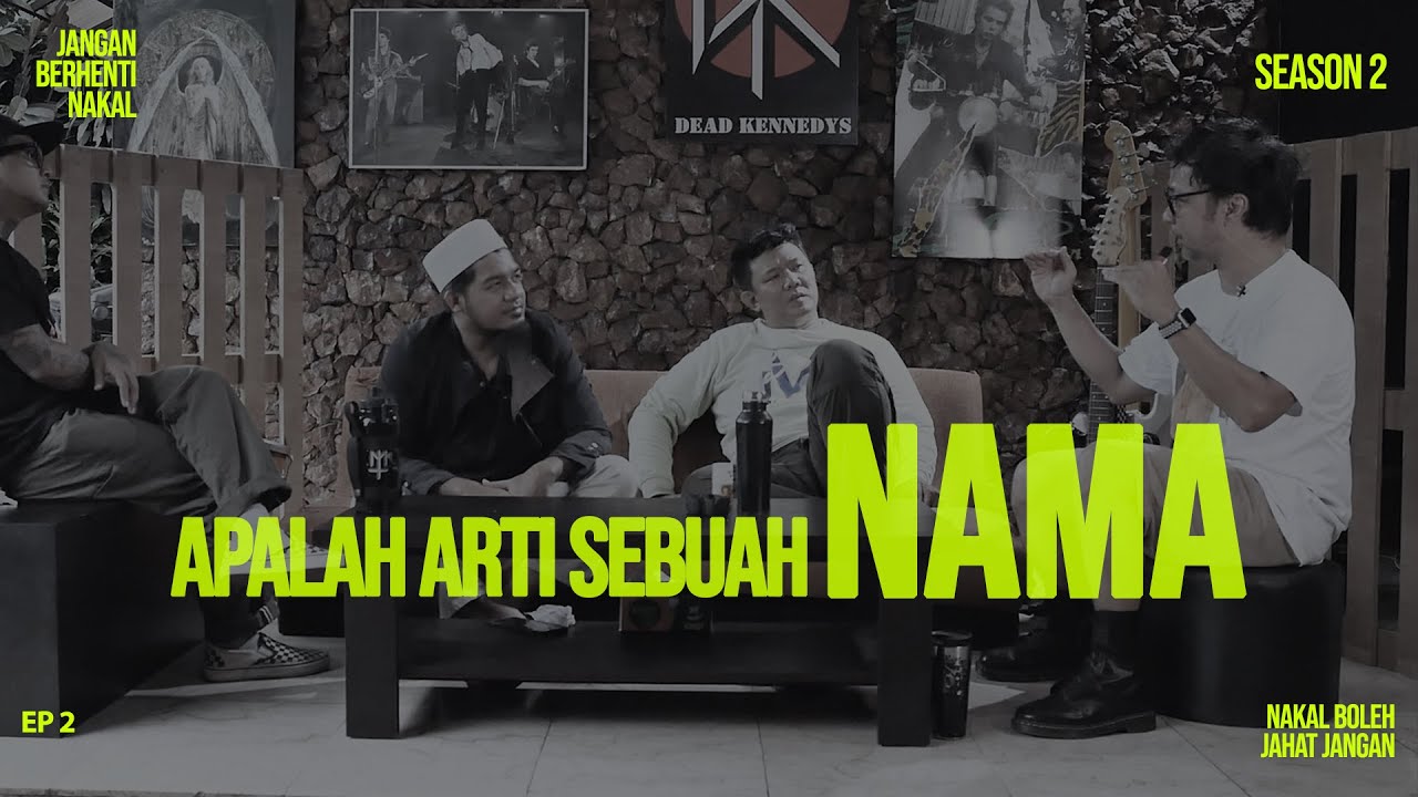 Jangan Berhenti Nakal - Apalah Arti Sebuah Nama - YouTube