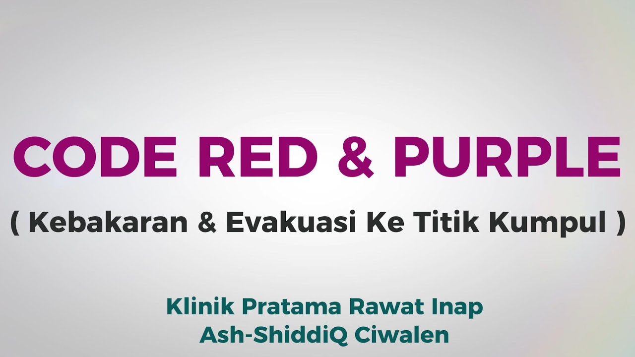 Code Red & Perple (Kebakaran & Evakuasi ke Titik Kumpul) Klinik Ash ...
