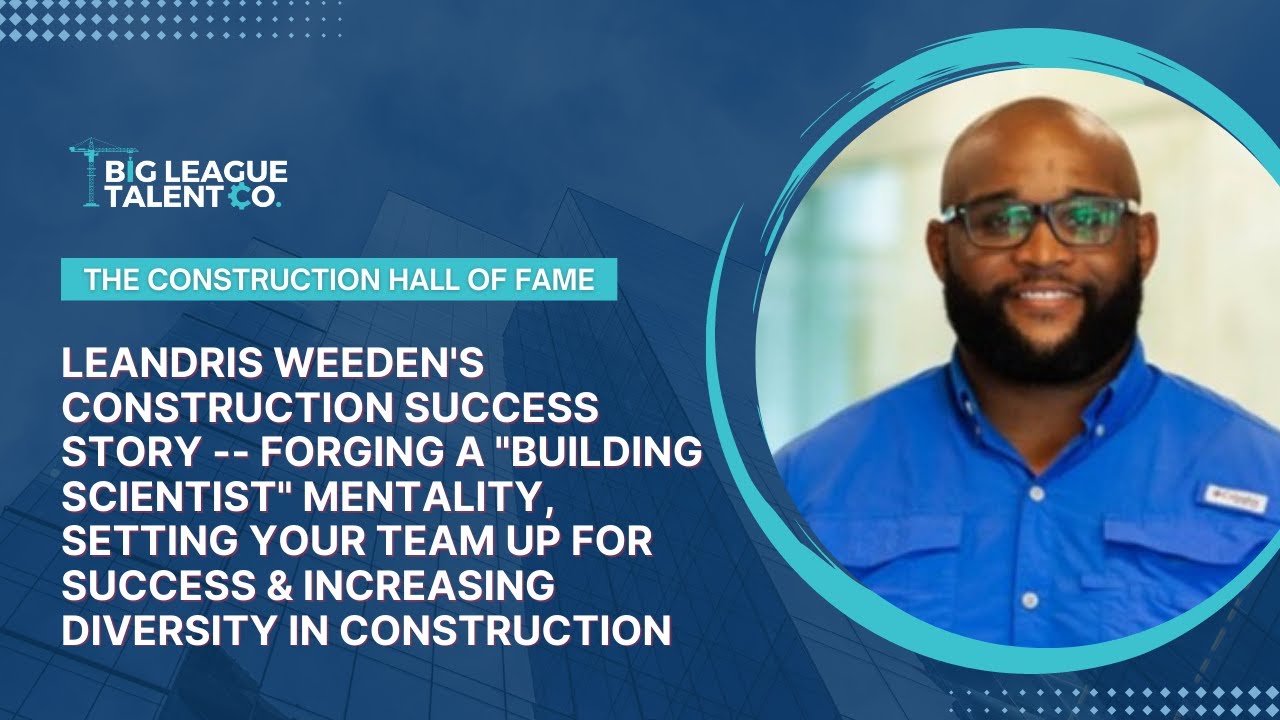 Leandris Weeden's Construction Success Story -- Forging A "Building ...