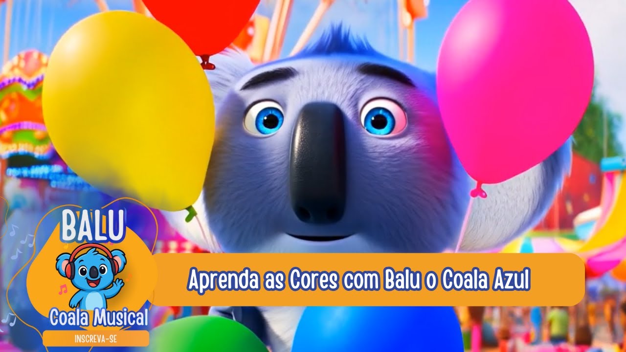 Aprenda as Cores com Balu o Coala Azul 🌈 | Música Infantil Educativa ...