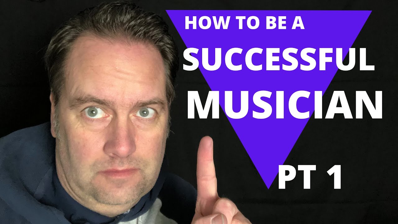 TIPS FOR BEING A SUCCESSFUL MUSICIAN PART 1 - YouTube