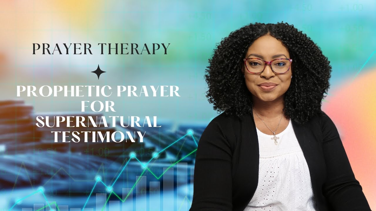 PRAYER THERAPY || Powerful prophetic prayer for supernatural ...