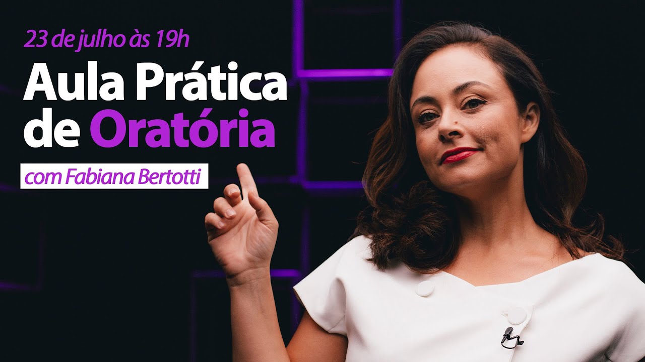Aula Prática de Oratória com Fabiana Bertotti - YouTube