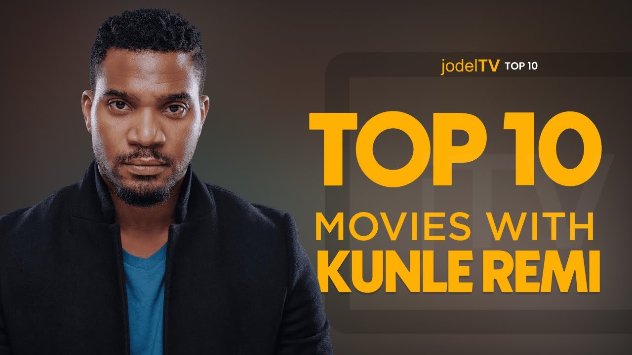 Top 10 Kunle Remi Movies - YouTube