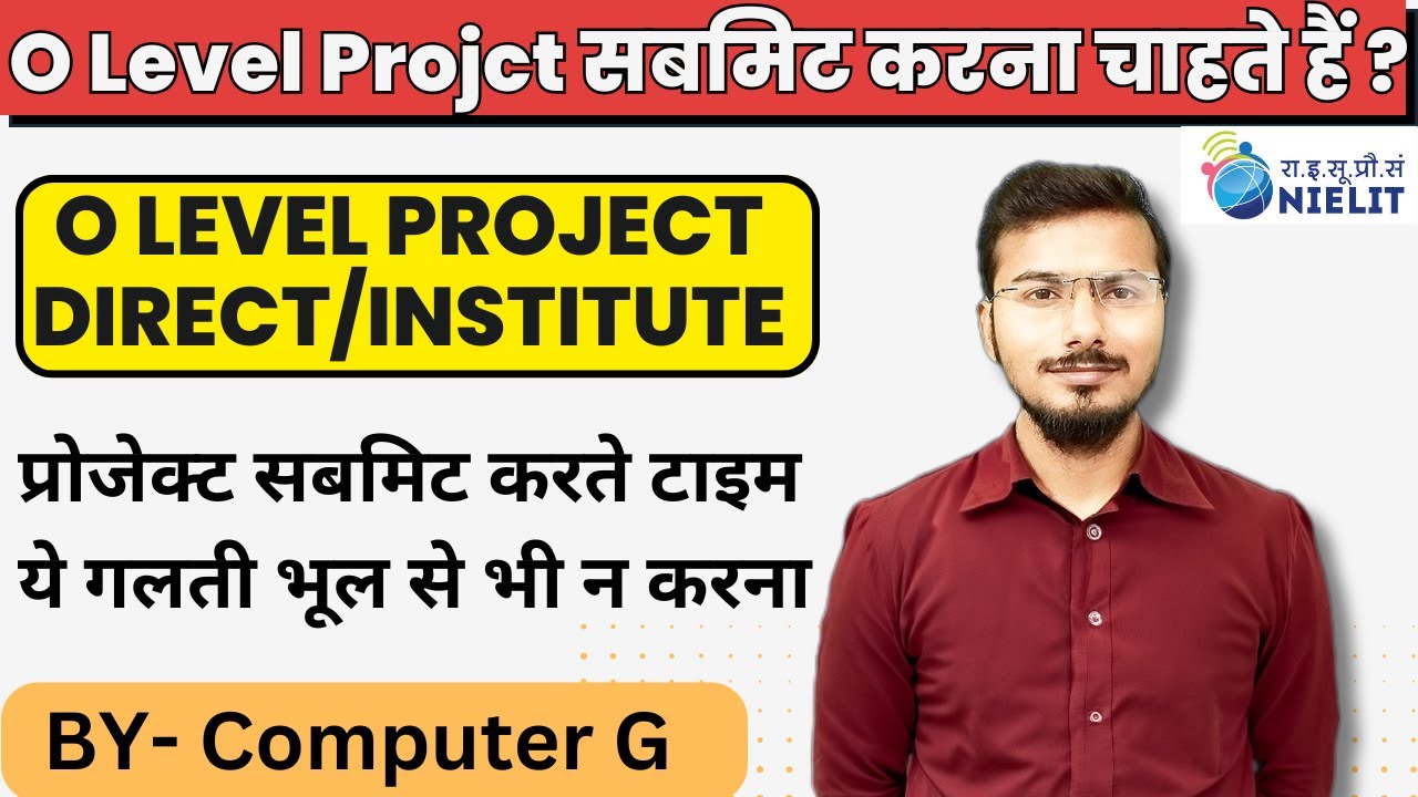 O Level project Mistakes for direct and institute student ? NIELIT O ...