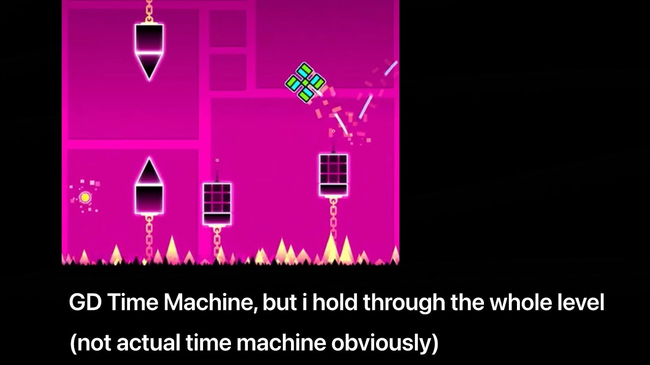 GD Time Machine, but i hold through the whole level - YouTube