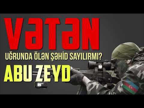 Vətən uğrunda ölən şəhid sayılırmı \\ Abu Zeyd