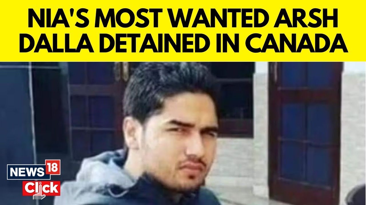 India Canada News | Khalistani Terrorist Arsh Dalla Arrested In Canada | Canada | N18G | News18 ...