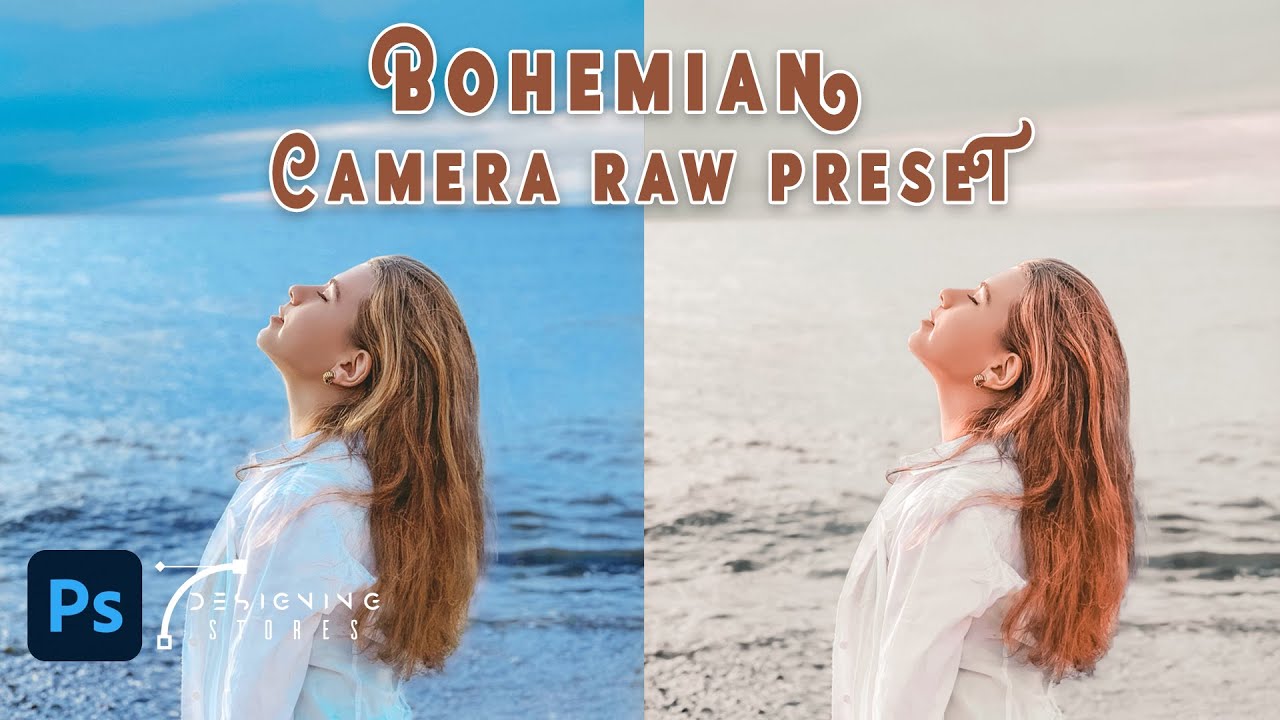 BOHEMIAN CAMERA RAW PRESET IN PHOTOSHOP - YouTube