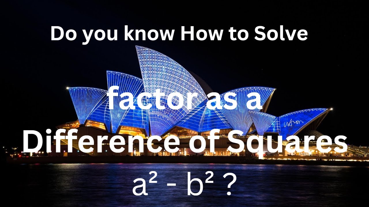 factor as a difference of square a² - b² ? - YouTube