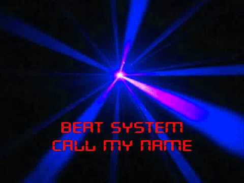Beat System - Call My Name - YouTube