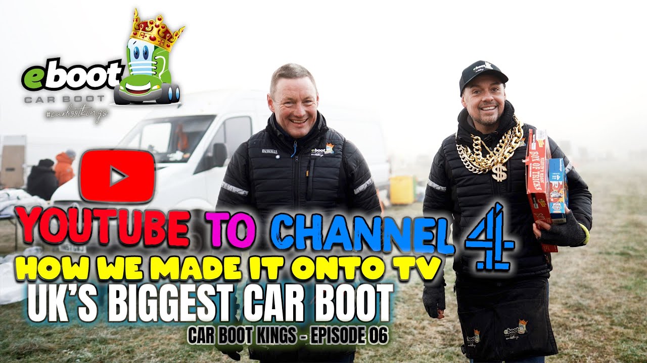 YOUTUBE TO CHANNEL 4 | CAR BOOT KINGS | EPISODE 06 - YouTube